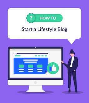 How to Start a Lifestyle Blog – In Just 8 Simple Steps!