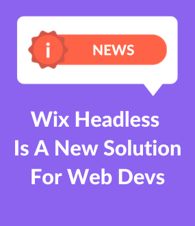 Wix Headless Brings New Era of Web Developing