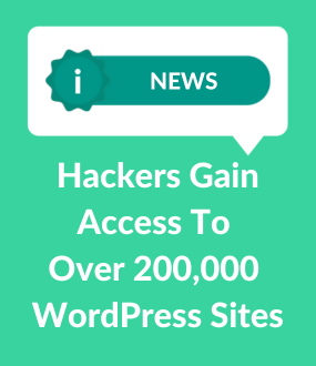 Hackers Gain Access To Over 200,000 WordPress Accounts