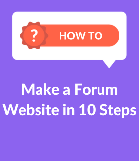 How to Make a Forum Website | 10 Steps To Start Yours